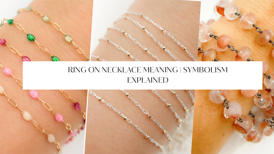 Ring on Necklace Meaning | Symbolism Explained