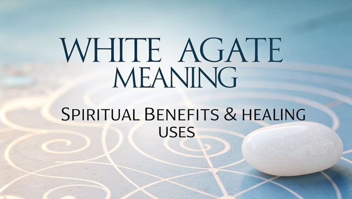 White Agate Meaning: Spiritual Benefits & Healing Uses